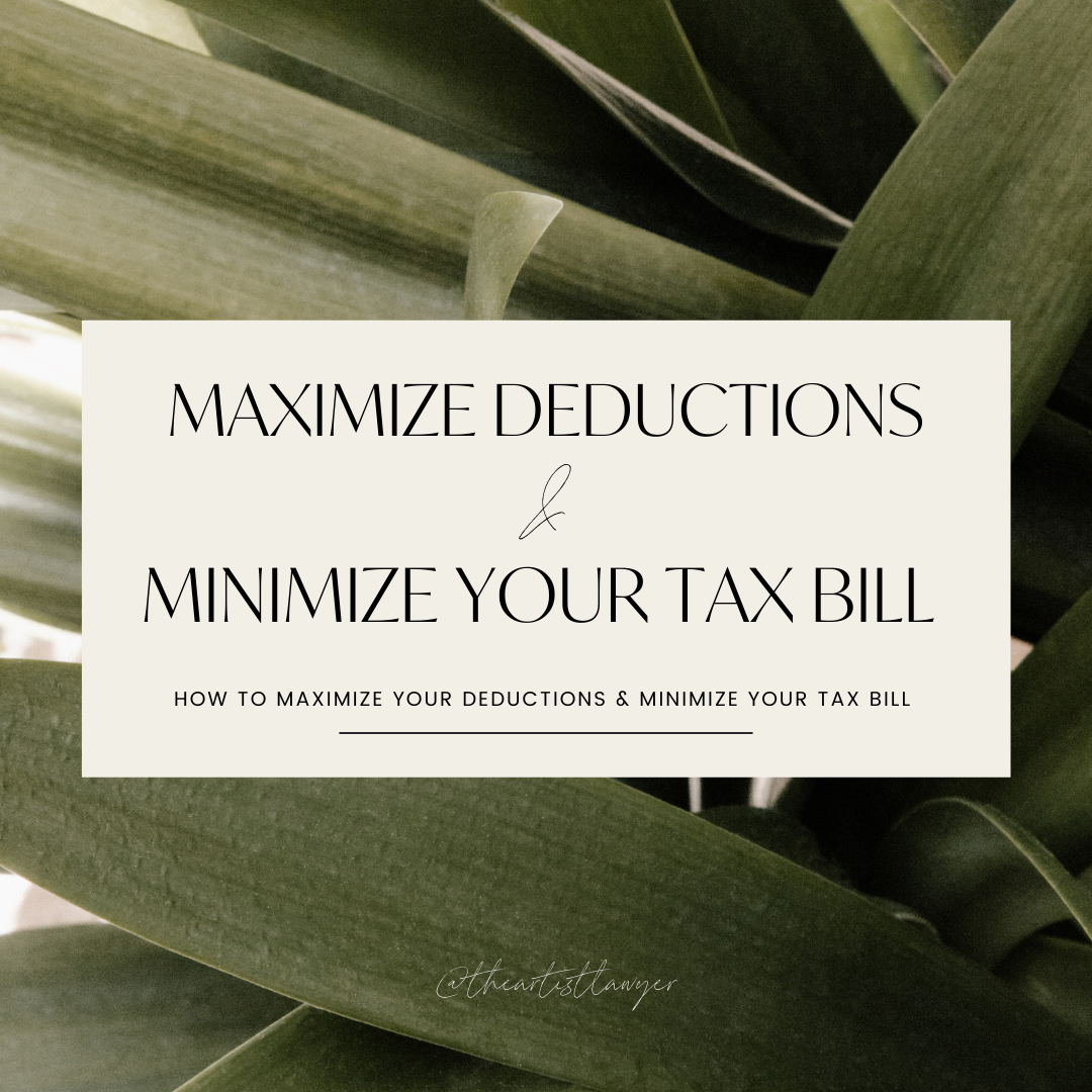 How To Maximize Your Deductions & Minimize Your Tax Bill – The Artists ...
